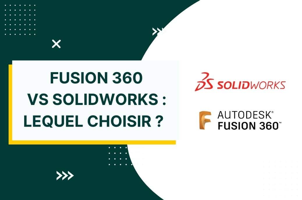 Yalink - Fusion 360 vs SolidWorks : Lequel choisir en 2022